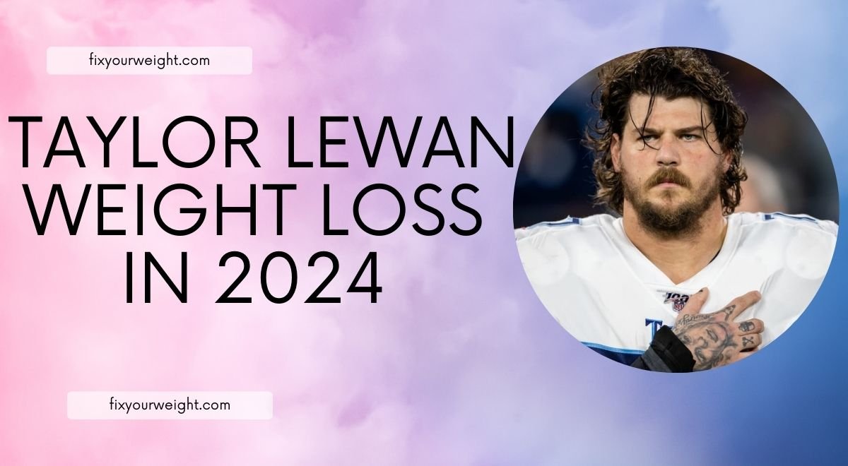 Taylor Lewan Weight Loss Journey, Secrets and Tips 2026