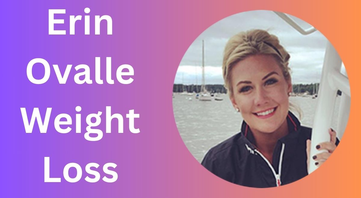 Erin Ovalle Weight Loss Journey: A Story of Transformation