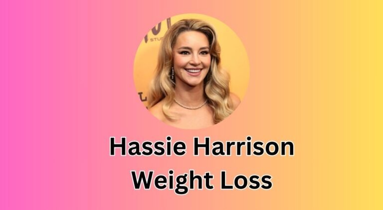 Hassie Harrison Weight Loss: A Journey of Transformation