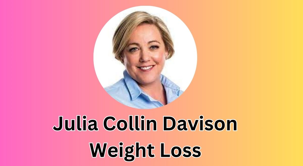 Julia Collin Davison Weight Loss: A Story of Health and Dedication