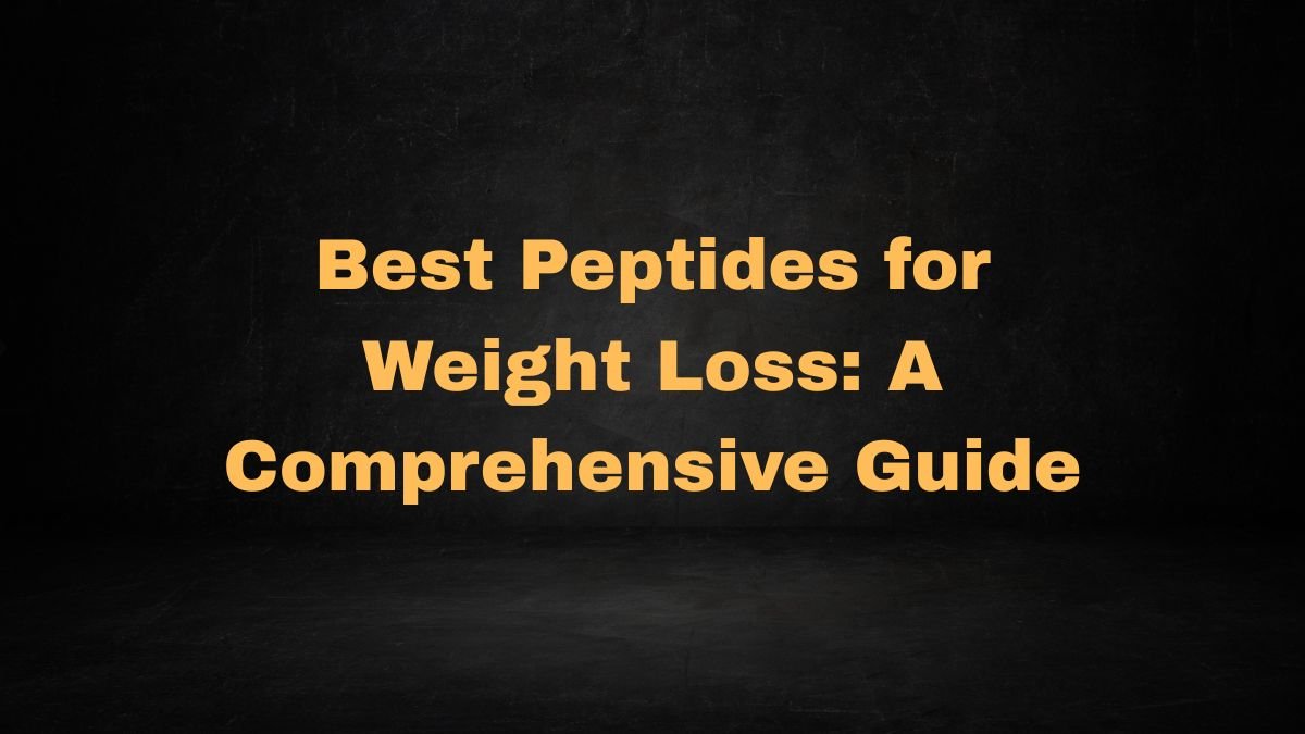 Best Peptides for Weight Loss: A Comprehensive Guide